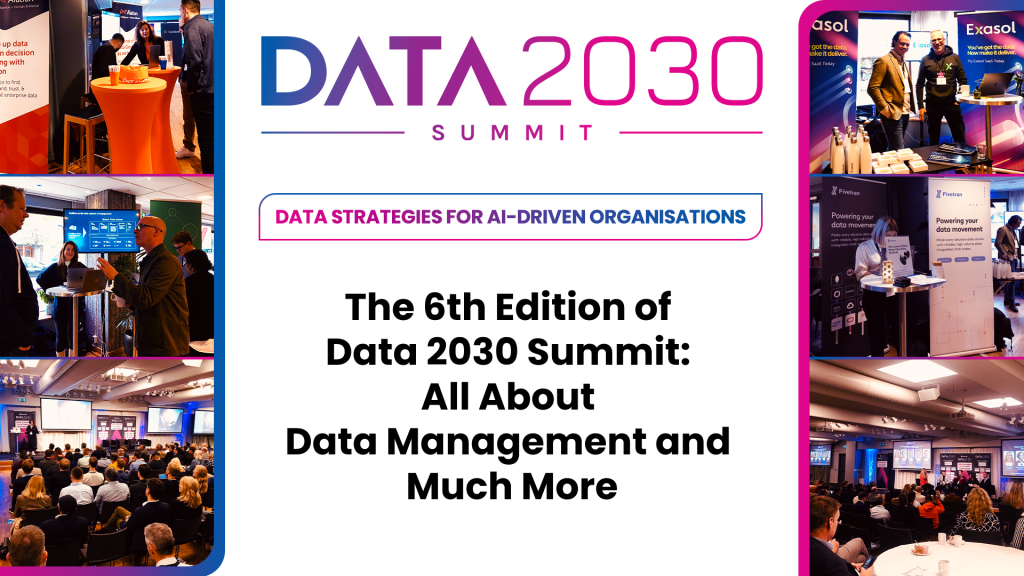 The 6th Edition of Data 2030 Summit: All About Data Management and Much More - Hyperight