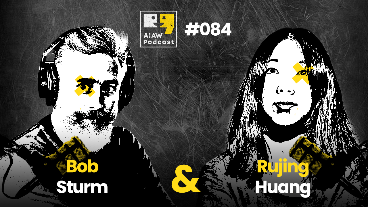 AIAW Podcast Episode 084 - Bob Sturm and Rujing Huang - Hyperight