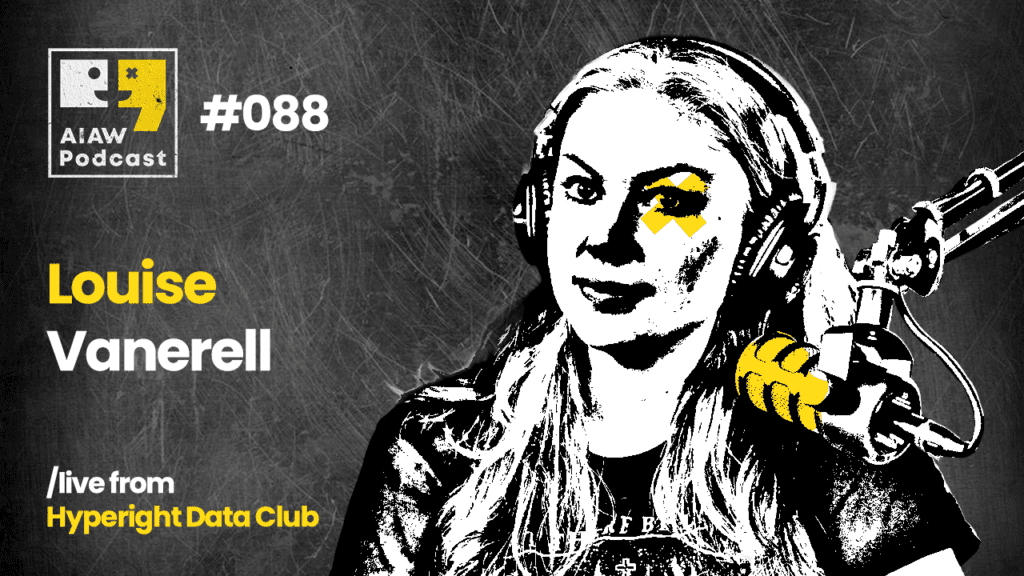 AIAW Podcast Episode 088 - Louise Vanerell - Hyperight