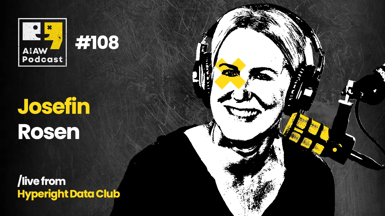 AIAW Podcast Episode 108 - A future with Trustworthy AI - Josefin Rosen ...