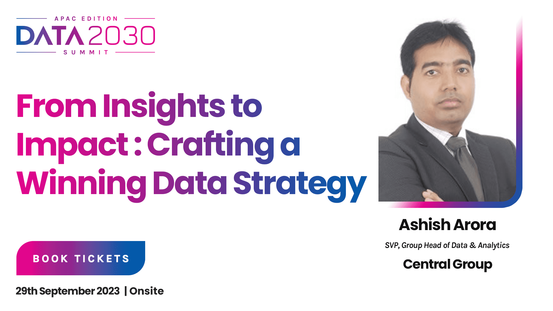 From Insights to Impact: Crafting a Winning Data Strategy - Ashish Arora, Central Group ...