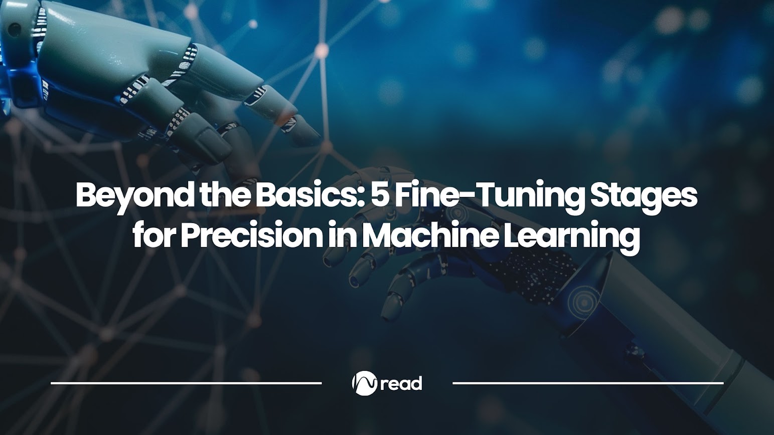 Beyond Basics: 5 Fine-Tuning Stages for Precision in Machine Learning - Hyperight