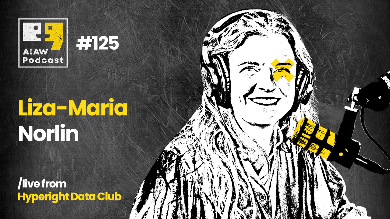 AIAW Podcast E125 - Liza-Maria Norlin - hyperight.com
