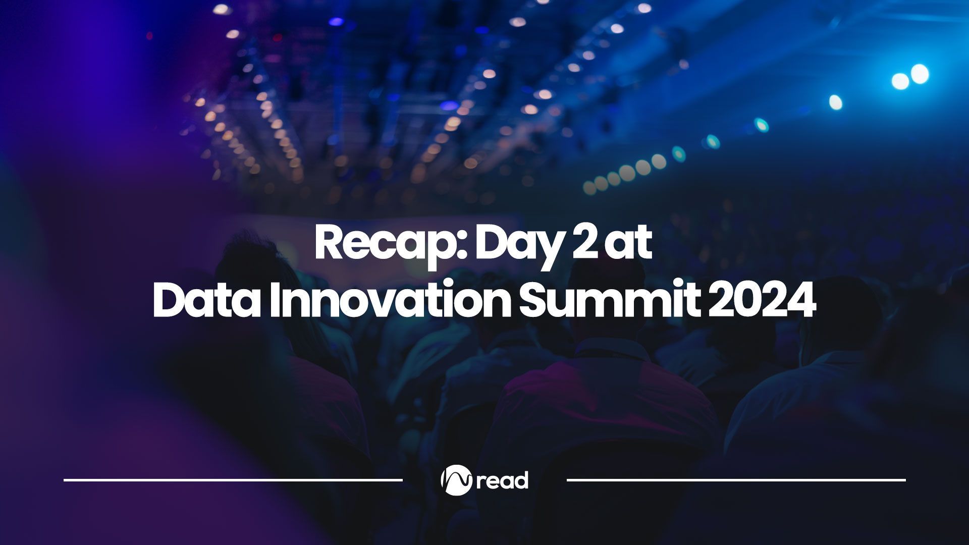 Recap: Day 2 at Data Innovation Summit 2024 - Hyperight