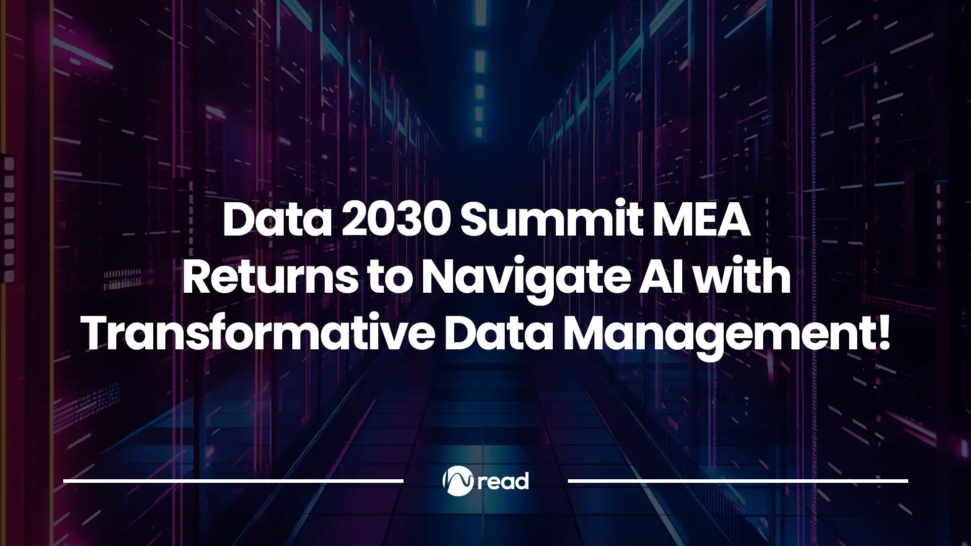 Data 2030 Summit MEA Returns to Navigate AI with Transformative Data ...