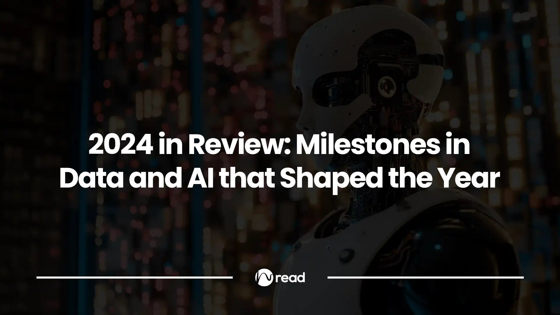 2024 in Review: Milestones in Data and AI that Shaped the Year ...