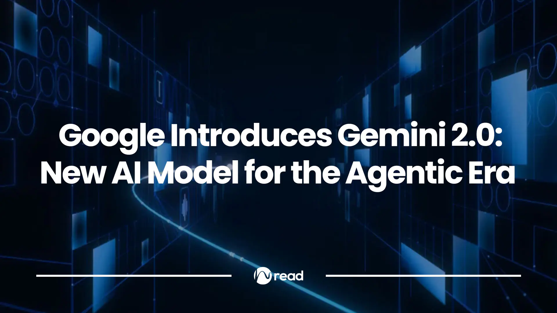 Google Introduces Gemini 2.0: New AI Model for the Agentic Era ...