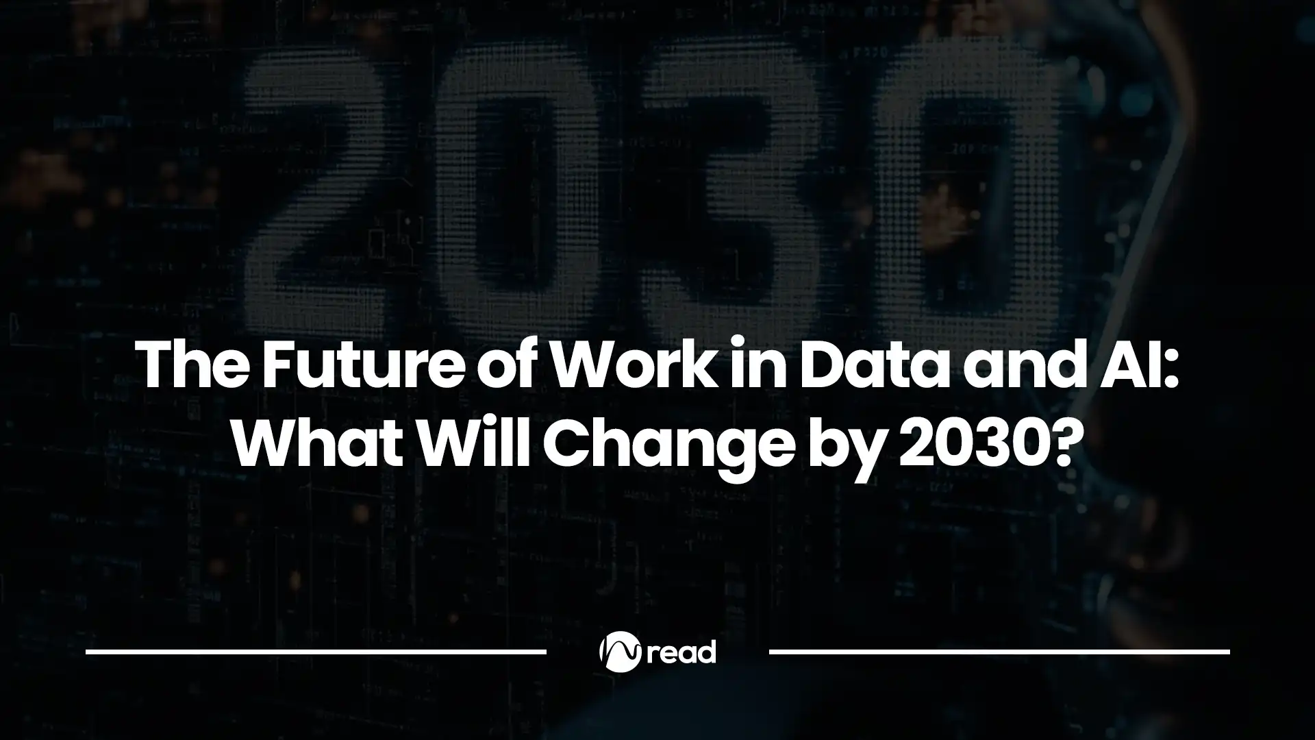 The Future of Work in Data and AI: What Will Change by 2030? - Hyperight