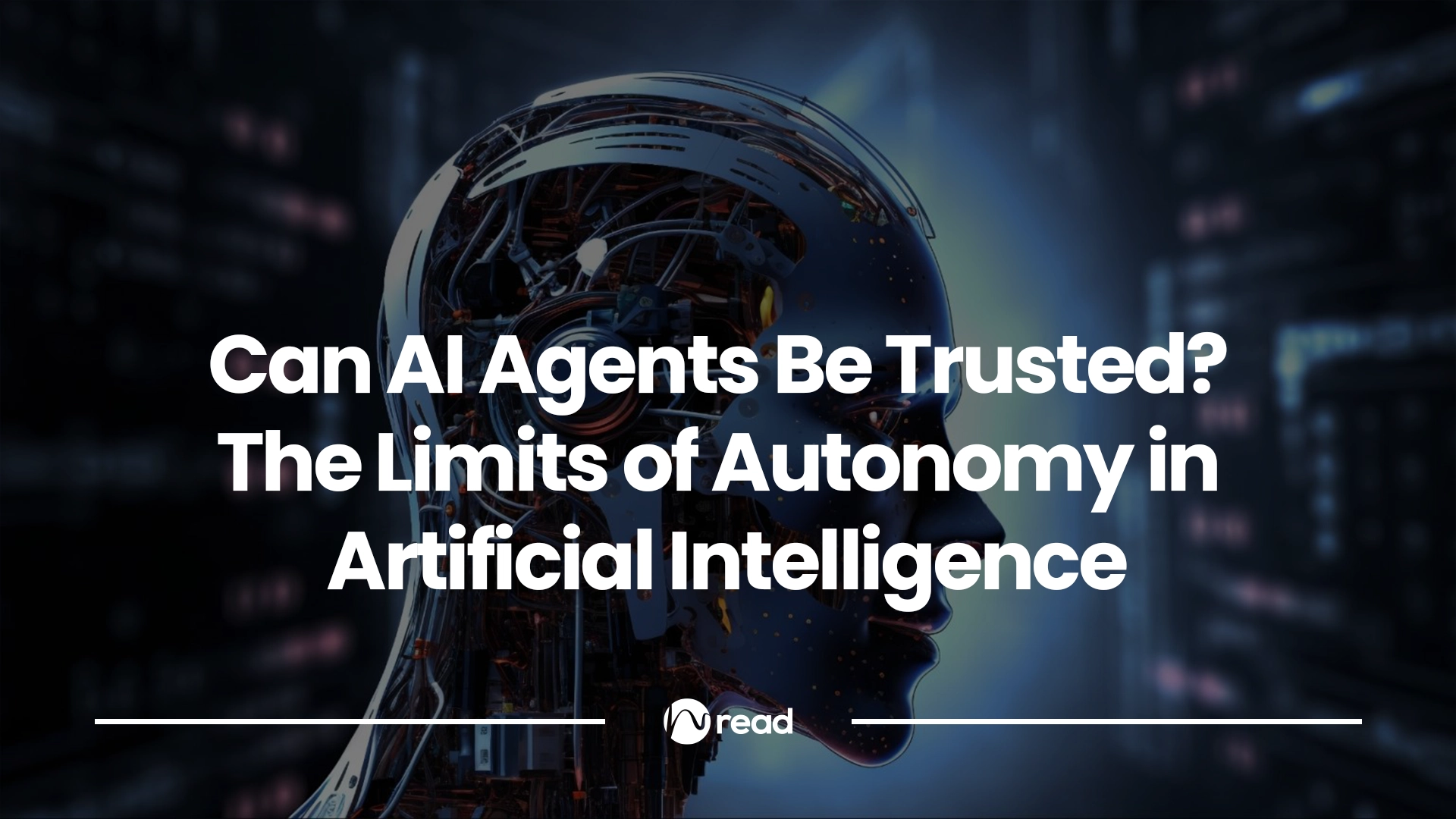Can AI Agents Be Trusted? The Limits of Autonomy in Artificial Intelligence - hyperight.com