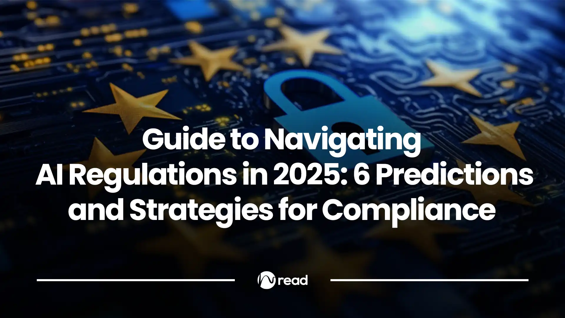 Guide to Navigating AI Regulations in 2025: 6 Predictions and Strategies for Compliance - Hyperight